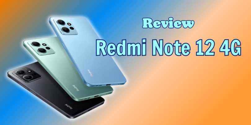 Đánh giá Redmi Note 12 4G: Màn hình đẹp, pin lớn, sạc nhanh